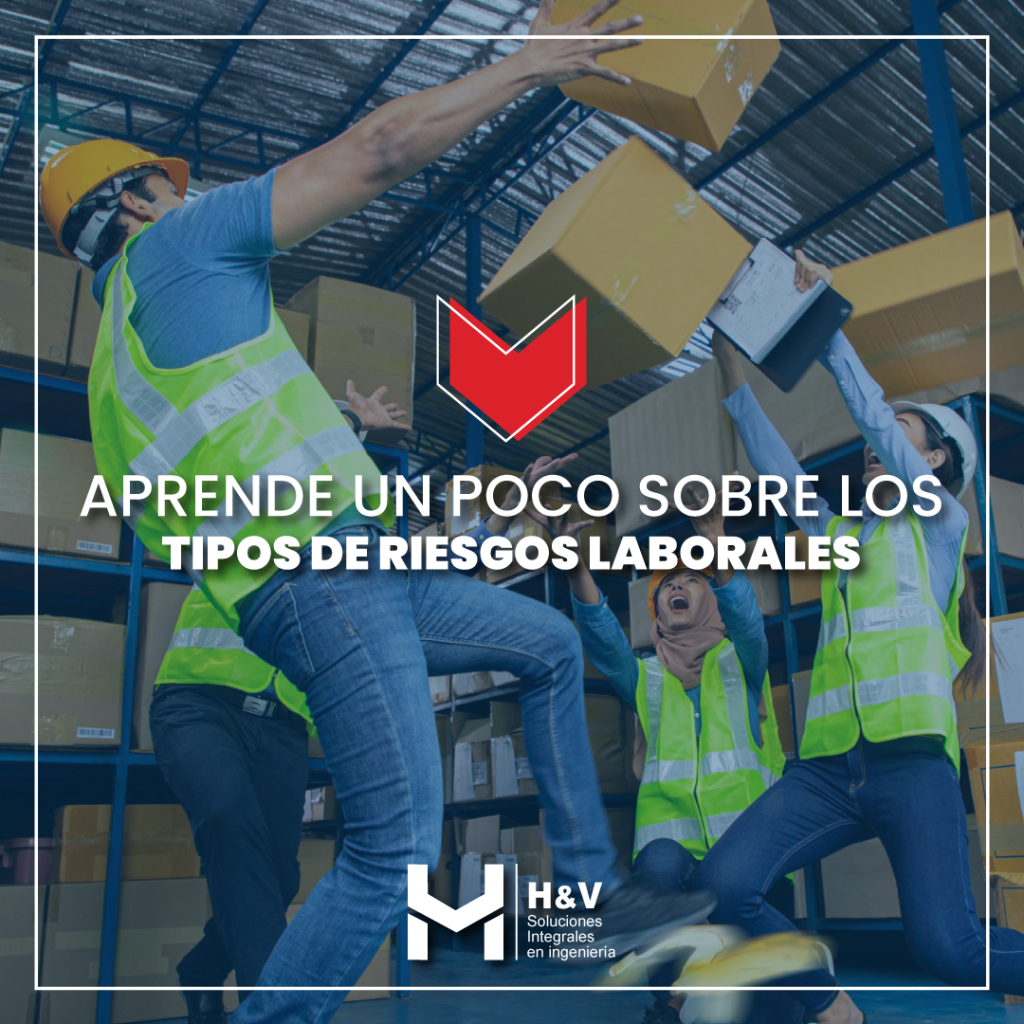 Conoce cuáles son los tipos de riesgos laborales - H&V